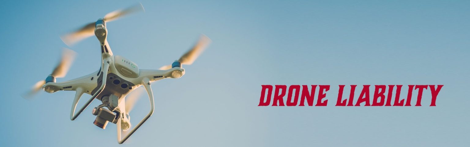Drone Liability - Liability for Drone Accidents - Iagmin